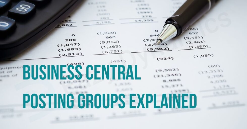 Business Central Posting Groups Explained: Setup, Risks, and Best ...